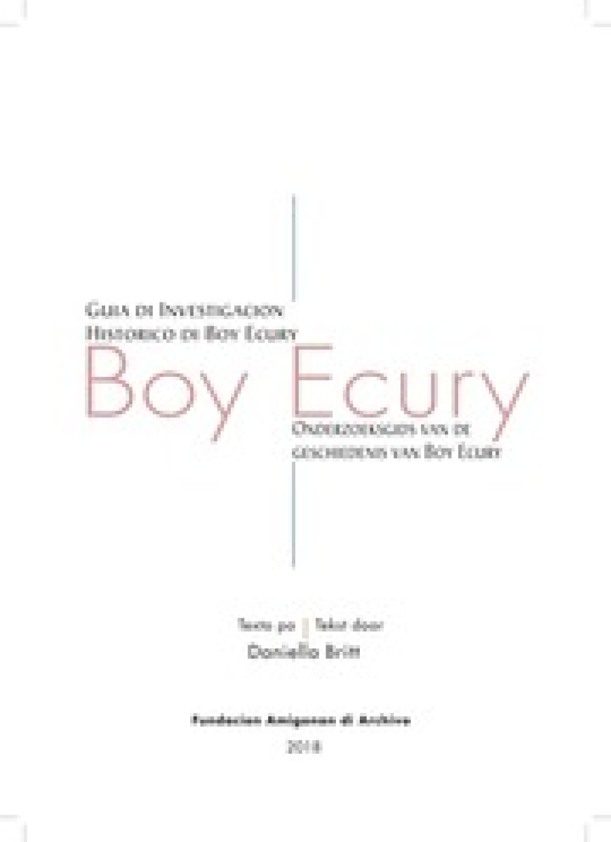 ECURY-000: Guia di Investigacion Historico di Boy Ecury ...